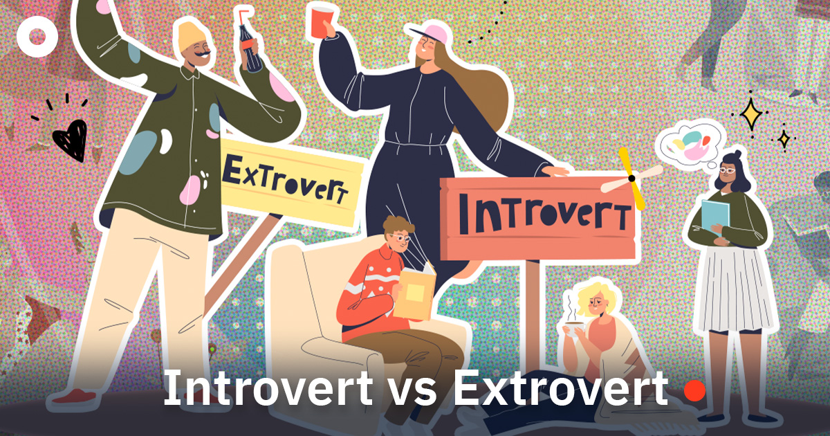 Introvert vs Extrovert คำจำกัดความบุคลิก ที่หลายคนขีดกรอบขึ้นมาเอง