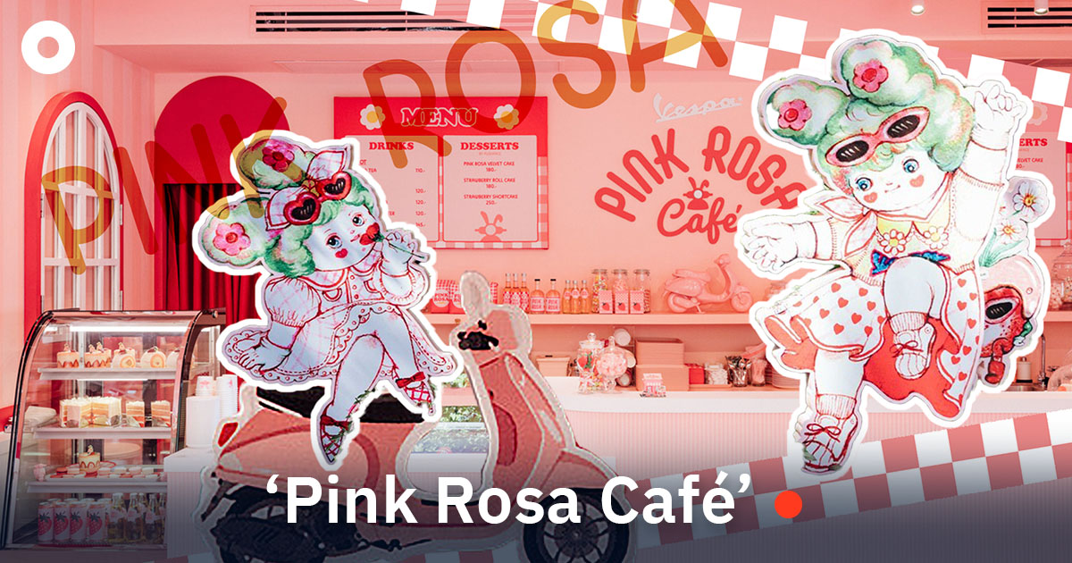 ท่องโลกสีชมพูกับจุดเช็กอินใหม่ใจกลางทองหล่อ กับ ‘Pink Rosa Café’